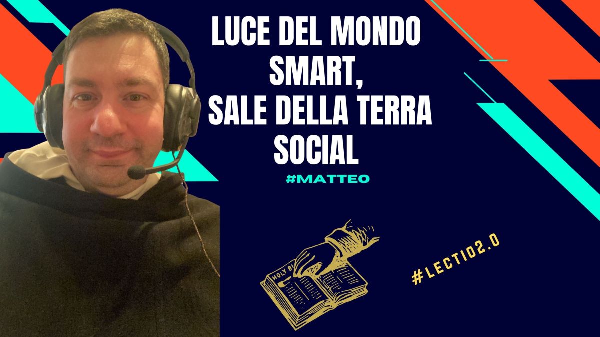 Luce del mondo smart, sale della terra social. #lectio2.0 #matteo ...